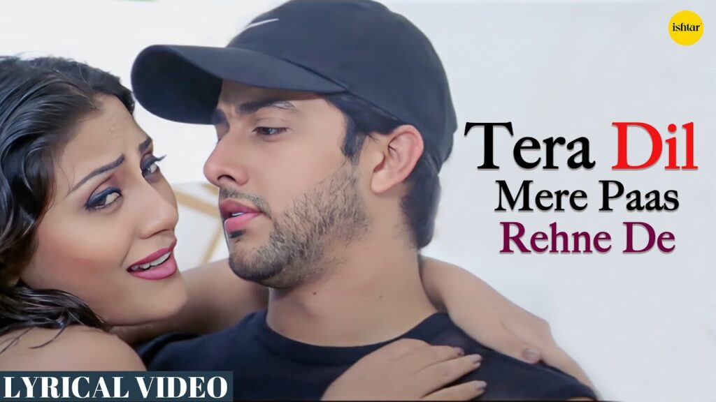 Tera Dil Mere Paas Rehne De - Lyrics in Hindi